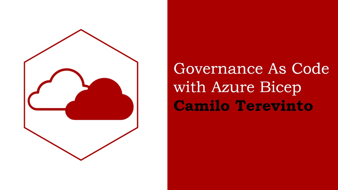 Governance As Code With Azure Bicep Camilo Terevinto 6471