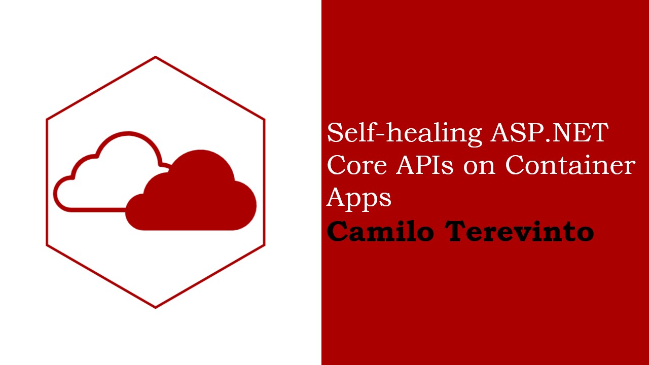 Self-healing ASP.NET Core APIs on Container Apps | Camilo Terevinto